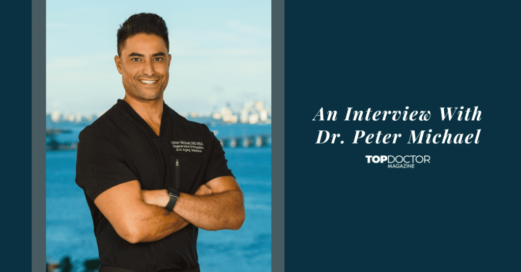 Vision and Innovation: An Interview With Dr. Peter Michael, MD-MBA ...